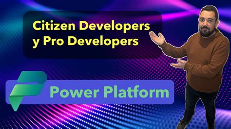 Power Platform Para Citizen Developers Y Pro Developers Youtube