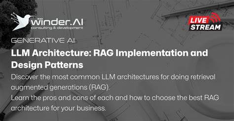llm architecture rag implementation and design patterns