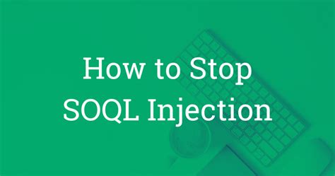 How To Stop Soql Injection Neil Hohmann How To Stop Soql Injection Neil Hohmann