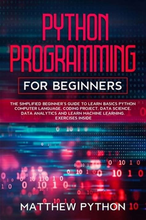 Python Programming For Beginners The Simplified Beginners Guide To