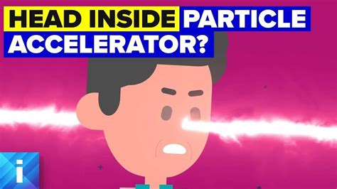 The Infographics Show What Happened To The Man Who Put His Head Inside A Particle Accelerator