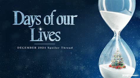 Days December 2024 Spoilers Discuss Previews And Spoilers Soap Opera Network Community
