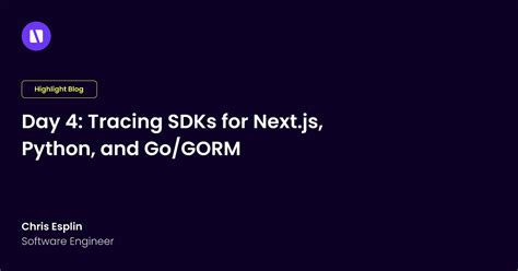 Day 4 Tracing Sdks For Nextjs Python And Gogorm