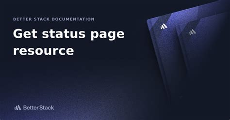 Get Status Page Resource Better Stack Documentation