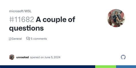 A Couple Of Questions · Microsoft Wsl · Discussion 11682 · Github
