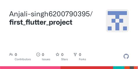 Github Anjali Singh6200790395firstflutterproject