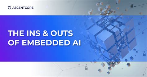 The Ins And Outs Of Embedded Ai Ascentcore