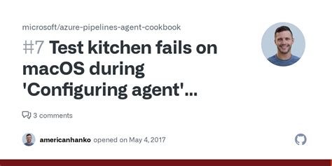 Test Kitchen Fails On MacOS During Configuring Agent Execution Issue Microsoft Azure