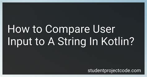 How To Compare User Input To A String In Kotlin In