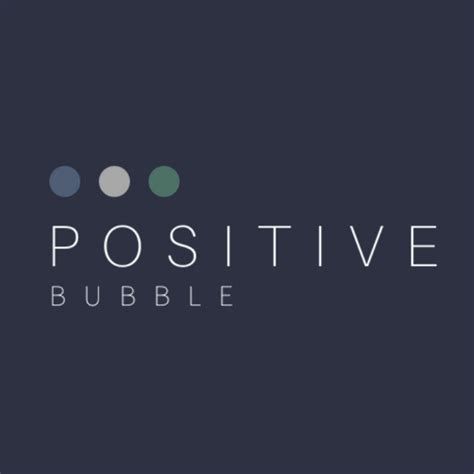 Positive Bubble