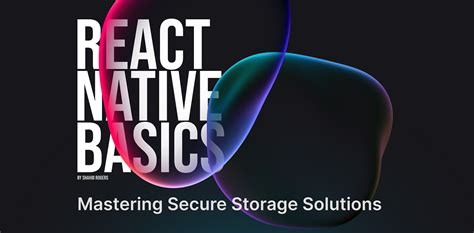 React Native Basics Mastering Secure Storage Solutions By Shahid Rogers Medium