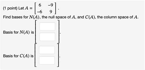 Solved Point Let A Find Bases For N A The Chegg Com