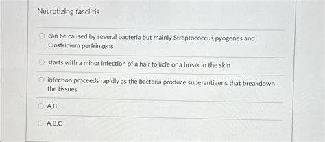 Solved Necrotizing Fasciitiscan Be Caused By Several