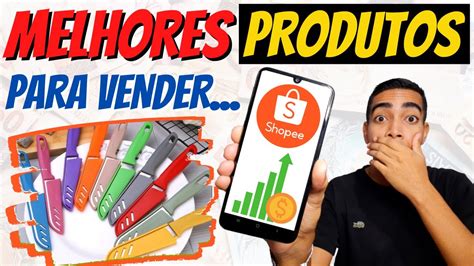 Quais SÃo Os Melhores Produtos Para Vender Na Shopee😽 Descubra O Mundo