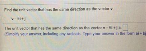 solved find the unit vector that has the same direction as