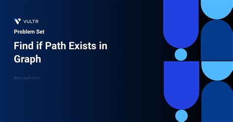 1971 Find If Path Exists In Graph Solutions And Explanation Vultr Docs