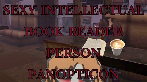 Sexy Intellectual Book Reader Person Panopticon YouTube
