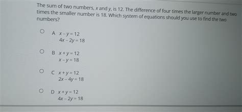 solved the sum of two numbers x and y is 12 the difference of four