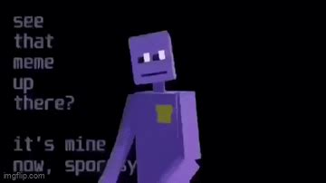 See That Meme Up There Its Mine Now Sportsy Imgflip