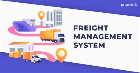 What Is Freight Management System Features Benefits Cost Prismetric