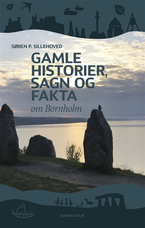 Gamle Historier Sagn Og Fakta Om Bornholm Af Søren P Sillehoved Bog