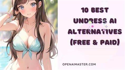 Best Undress AI Alternatives Free Paid Open AI Master