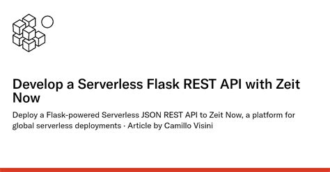 Develop A Serverless Flask Rest Api With Zeit Now Camillo Visini