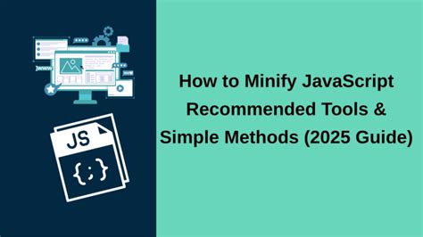 How To Minify Javascript Best Tools And Methods For 2025