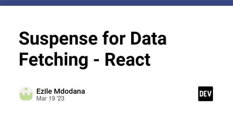 Suspense For Data Fetching React Dev Community