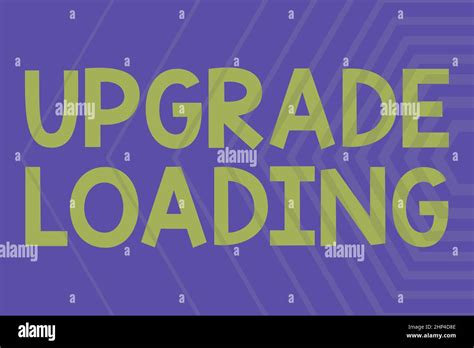 Inspiration Showing Sign Upgrade Loading Word For Advancement Of
