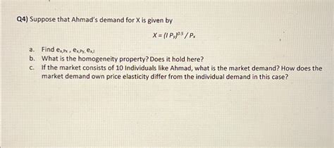 Solved Q4 ﻿suppose That Ahmads Demand For X ﻿is Given