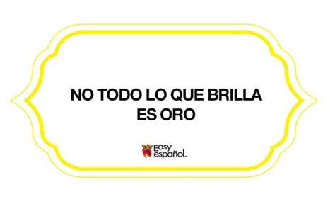 Saying Of The Day No Todo Lo Que Brilla Es Oro Easy Español