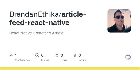 Github Brendanethikaarticle Feed React Native React Native Homefeed