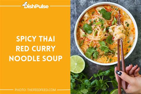 9 Best Spicy Thai Noodle Soup Recipes To Spice Up Your Kitchen Dishpulse
