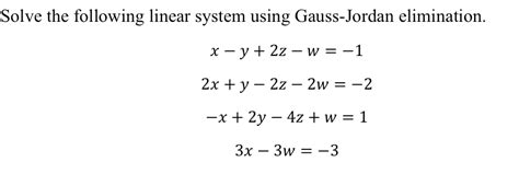solved solve the following linear system using gauss jordan