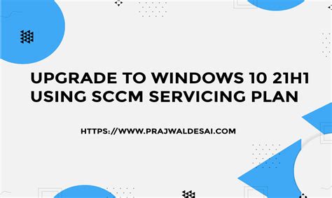 how to upgrade windows 10 21h1 using sccm configmgr