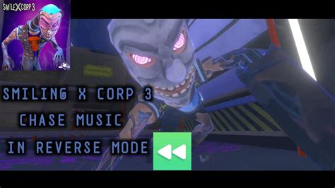 Smiling X Corp 3 Chase Music In Reverse Mode Youtube