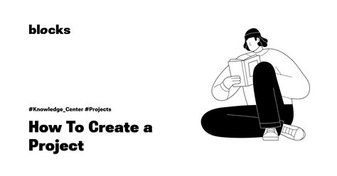 How To Create A Project Blocks