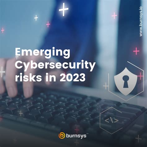 Emerging Cybersecurity Risks 2023 Burnsys