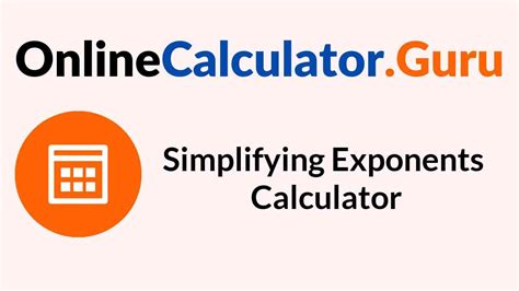 Simplifying Exponents Calculator Online Tool To Simply Large Exponents Simplifying Exponents Calculator Online Tool To Simply Large Exponents