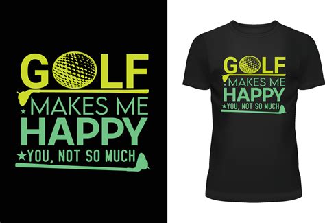 Golf Hace Yo Contento Tú No Entonces Mucho Tipografía T Camisa Diseño