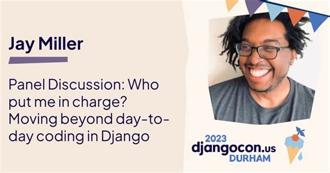 Panel Discussion Who Put Me In Charge Moving Beyond Day To Day Coding