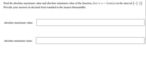 Solved Find The Absolute Maximum Value And Absolute Minimum