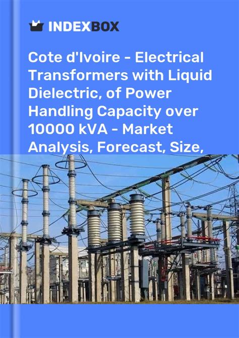 Cote Divoires Electrical Transformers With Liquid Dielectric Of Power Handling Capacity Over