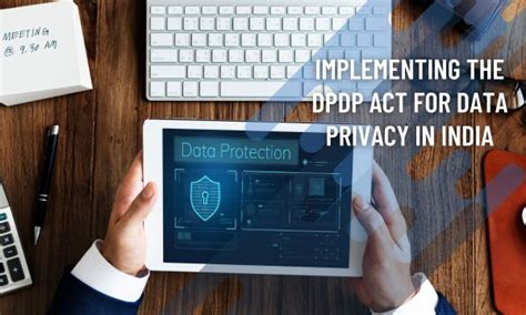 Implementing The Dpdp Act For Data Privacy In India Illume Intelligence