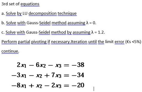 Solved 3rd Set Of Equations Solved By Lu Decomposition Technique Solve With Gauss Seidel