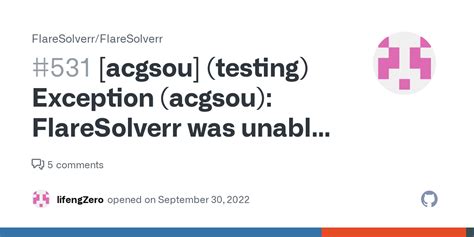Acgsou Testing Exception Acgsou Flaresolverr Was Unable To Process The Request Please