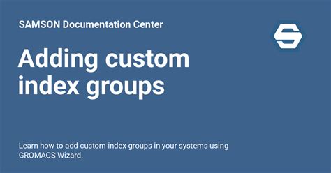 adding custom index groups samson documentation center