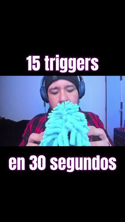 15 Triggers En 30 Segundos Asmr Youtube