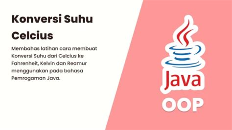 Latihan Kode Bahasa Pemrogaman Java 32 Konversi Suhu Celcius